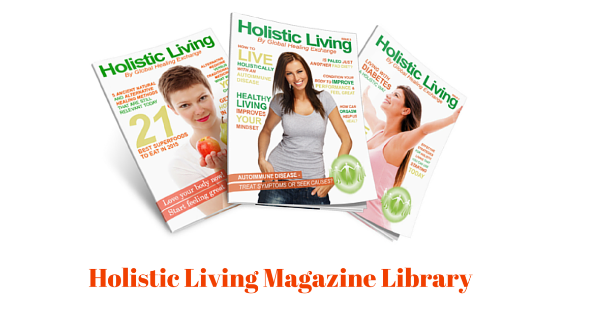 Holistic Living Magazine Library (4) - Holistic Approach To Health By ...